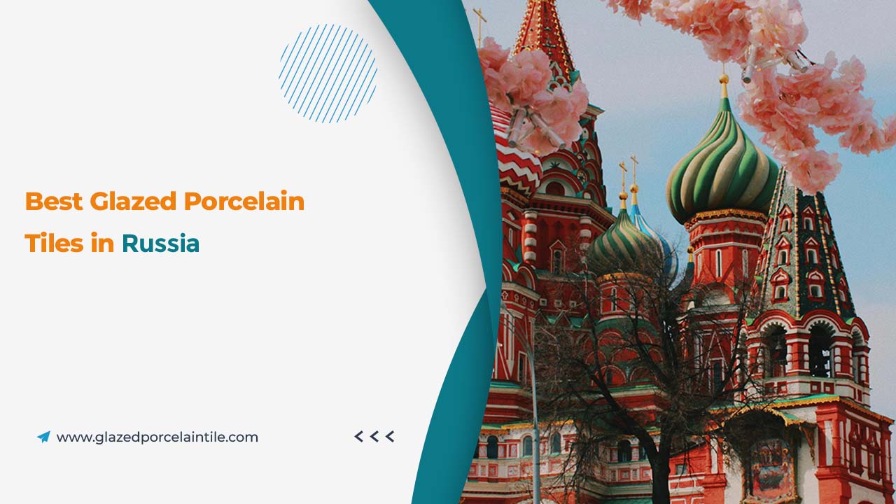 Best Glazed Porcelain Tiles in Russia - AsiaTrade Ceramika LLP